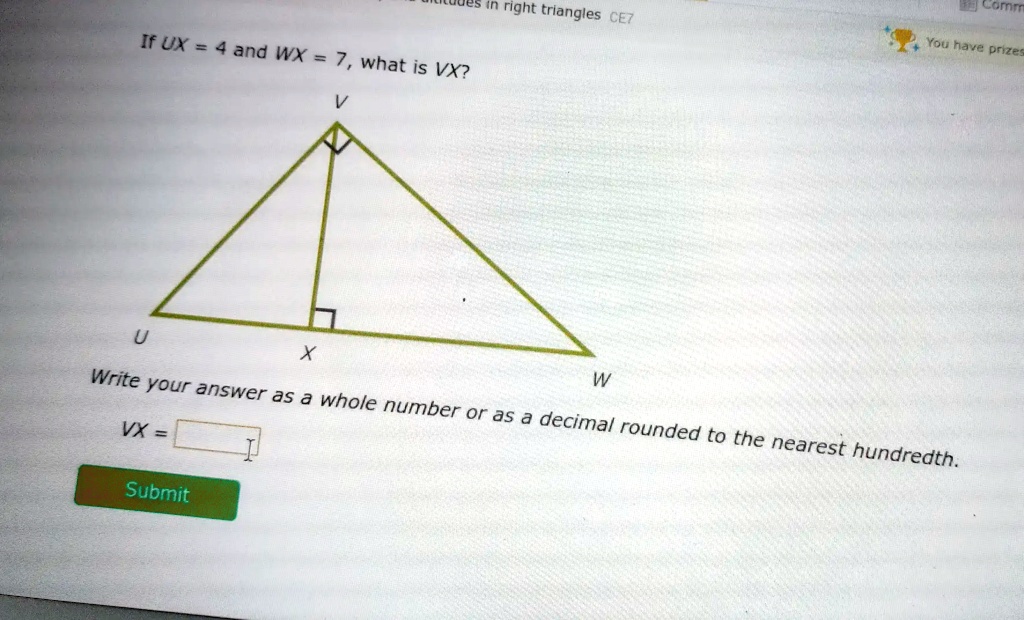 If UX = 4 and WX = 7, what is VX?