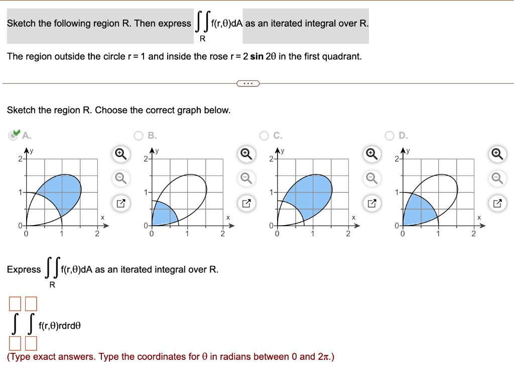 SOLVED: Sketch the following region R. Then express ∫∫Rf(r,θ)dA as an ... SOLVED: Sketch the following region R. Then express ∫∫Rf(r,θ)dA as an ...