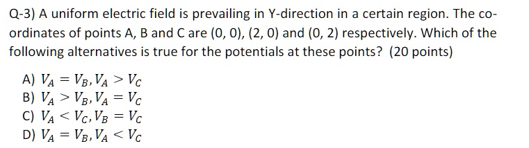 SOLVED: Q-3) A uniform electric field is prevailing in Y-direction in a certain region. The CO ...