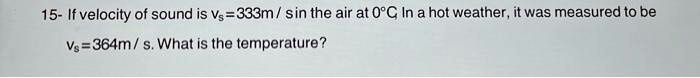 SOLVED: The velocity of sound is vs = 333 m/s in the air at 0Â°C. In ...