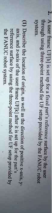 SOLVED: the FANUC robot system. system. axis, and z-axis of the user ...