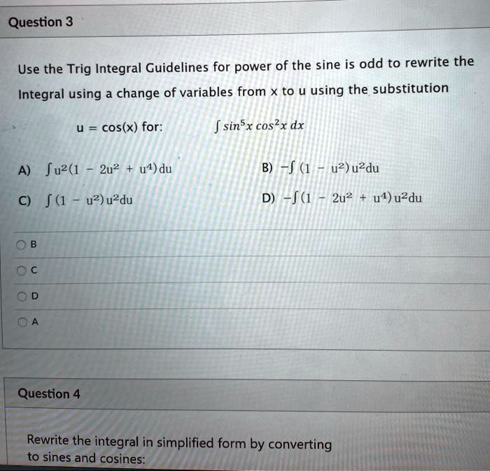 SOLVED: Use the Trig Integral Guidelines for power of the sine is odd to rewrite the integral ...