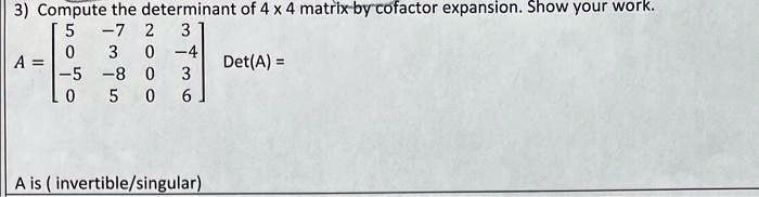 Solved Compute The Determinant Of A 4x4 Matrix By Cofactor Expansion
