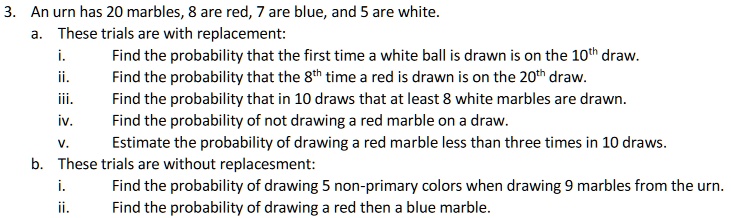 SOLVED: An urn has 20 marbles, 8 are red are blue; and 5 are white ...