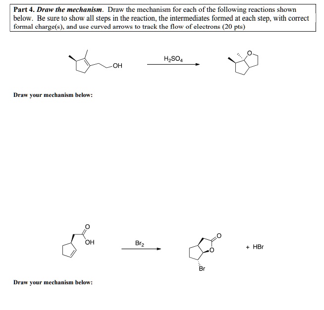 SOLVED: Thank you! Part 4. Draw the mechanism. Draw the mechanism for each of the following ...