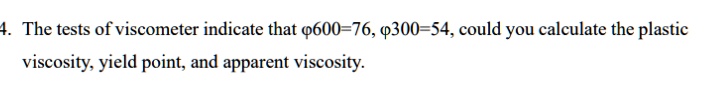 SOLVED: The tests of viscometer indicate that 0600-76, 4300-54, could ...