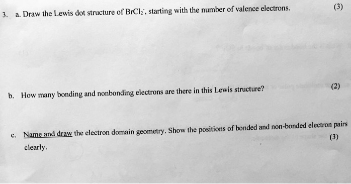 SOLVED: Draw the Lewis dot structure of BrCl2, starting with the number ...