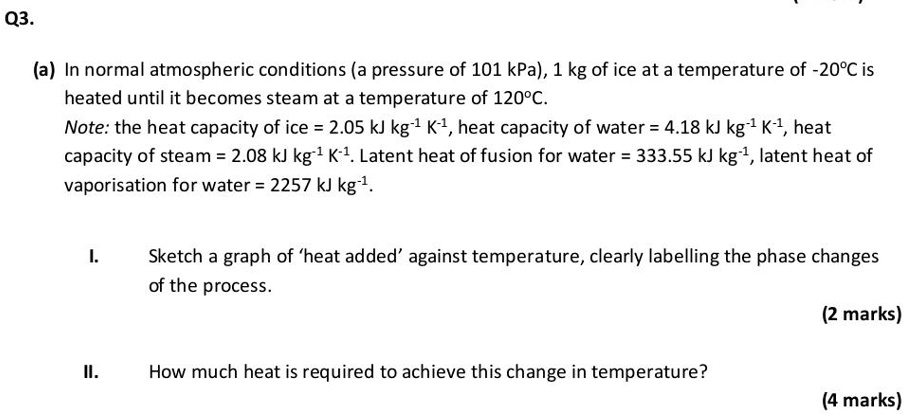 Q3. (a) In normal atmospheric conditions (a pressure of 101...