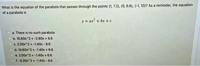 What is the equation of the parabola that passes through the points (1 ...