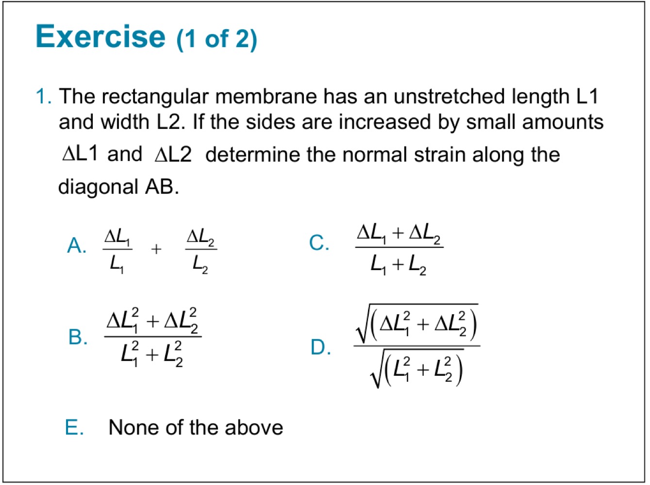 Exercise (1 of 2) 1. The rectangular membrane has an unstretched length ...