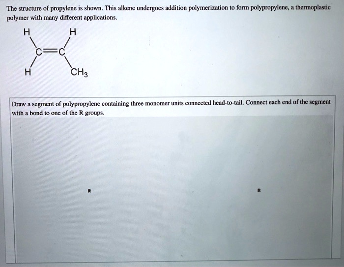 the structure of propylene is shown this alkene undergoes addition ...