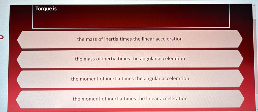 torque is the mass of inertia times the linear acceleration the mass of ...