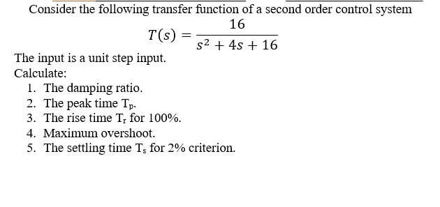 Consider the following transfer function of a second order control ...