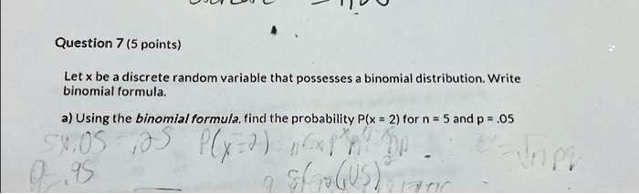 SOLVED: Texts: Question 7 (5 points) Let x be a discrete random variable that possesses a ...