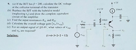 SOLVED: a. If the BJT has Î²=200, calculate the DC voltage at the collector terminal of the ...