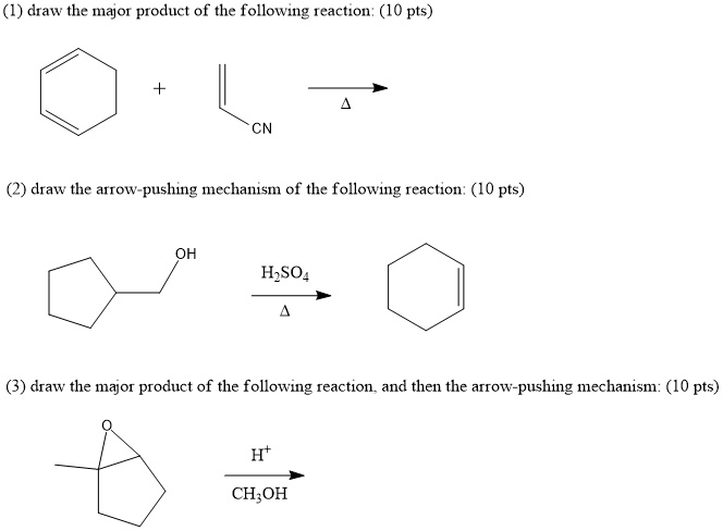 SOLVED: Draw the major product of the following reaction: (10 pts) Draw the arrow-pushing ...