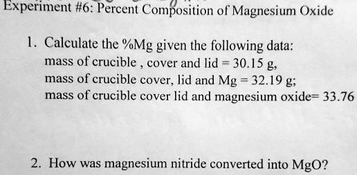 Experiment #6: Percent Composition of Magnesium Oxide 1. Calculate the ...