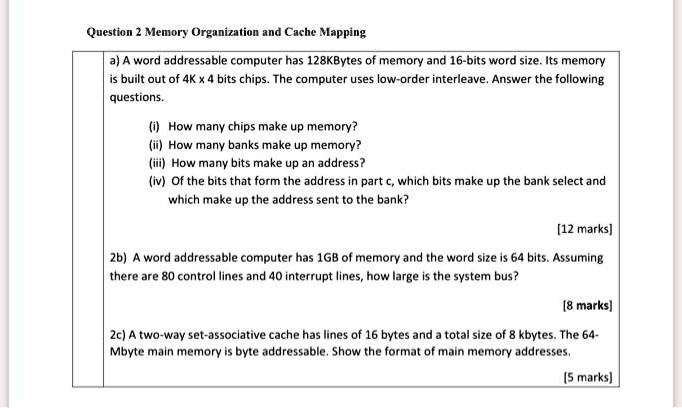 Question 2 Memory Organization and Cache Mapping a) A word addressable ...
