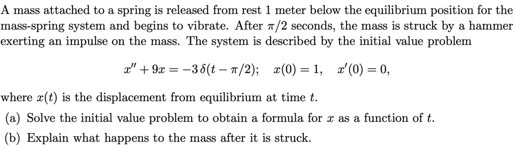 A mass attached to a spring is released from rest 1 meter below the ...