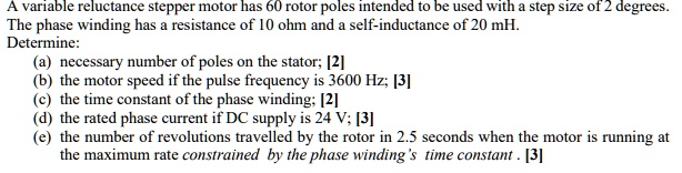 A variable reluctance stepper motor has 60 rotor poles...