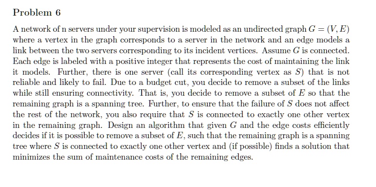 Problem 6 A network of n servers under your supervision is modeled as ...
