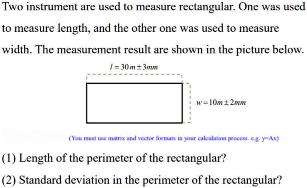 Two instrument are used to measure rectangular. One was used to measure ...