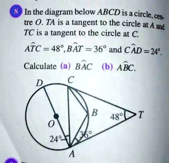 8 In the diagram below ABCD is a circle, centre O. TA is a tangent to ...