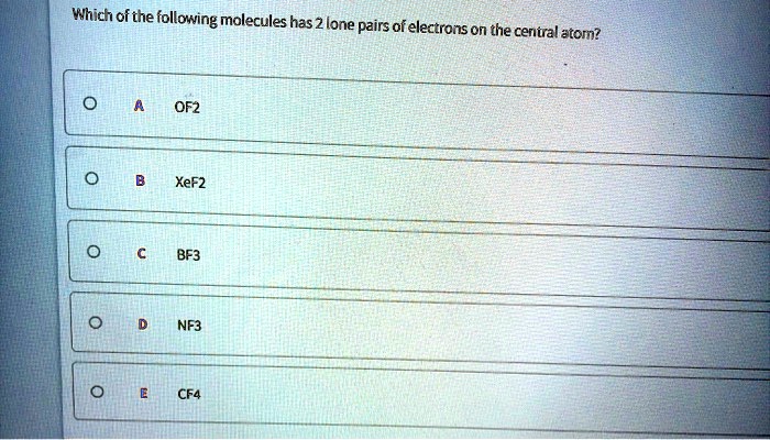 SOLVED: Which ofthe following molecules has Z lone pairs of electrons ... SOLVED: Which ofthe following molecules has Z lone pairs of electrons ...