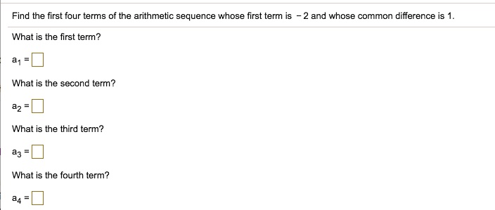 SOLVED: Find the first four terms of the arithmetic sequence whose first term is 2 and whose ...