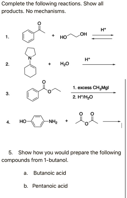SOLVED: Complete the following reactions. Show all products. No ...