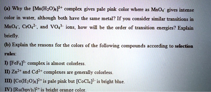 SOLVED: (a) Why the [Mn(HzO)P+ complex gives pale pink color where as ...