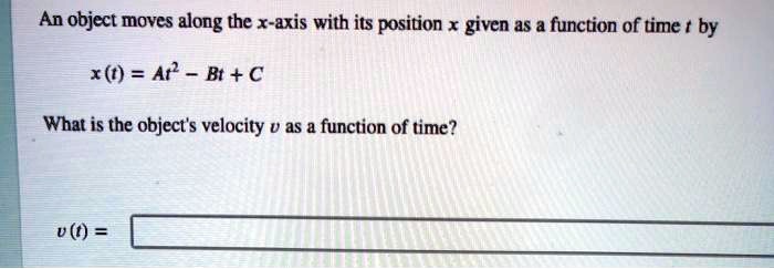 SOLVED:An object moves along the x-axis with its position x given as & function of time t by x ...