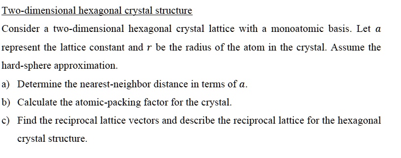 SOLVED: Title: Two-Dimensional Hexagonal Crystal Structure: Nearest ...