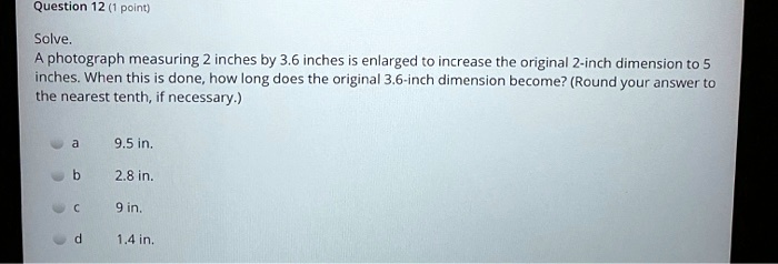SOLVED: Solve: A photograph measuring 2 inches by 3.6 inches is ...