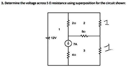 SOLVED: 2. Determine the voltage across 5 0 resistance using superposition lor the circuit shown: 20