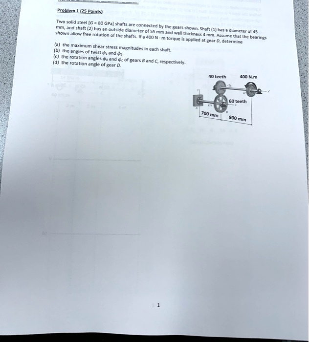 SOLVED: Problem 1 (25 Points) Two solid steel [G=80 GPa] shafts are ...