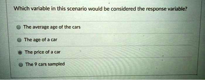 SOLVED: Which variable in this scenario would be considered the ...