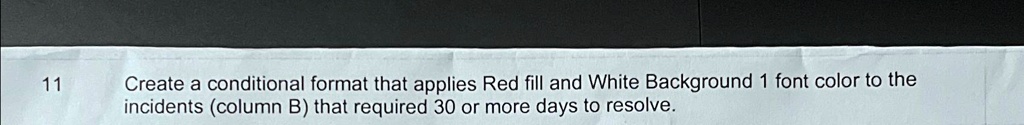 11 create a conditional format that applies red fill and white ...