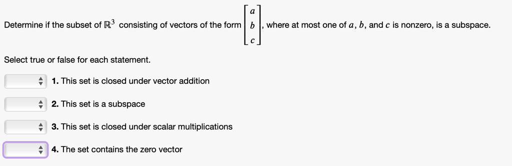 Solved Determine If The Subset Of R3 Consisting Of Vectors Of The Form Where At Most One Of A