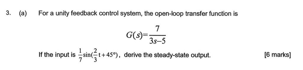 Solved A For A Unity Feedback Control System The Open Loop Transfer Function Is 7 Gs 3s 5