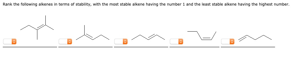 SOLVED: Rank the following alkenes in terms of stability, with the most ...