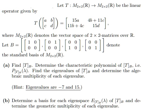 let t mzx2r m2x2 r be the linear operator given by 15a 4b ic ilc 4 4ib5 ...
