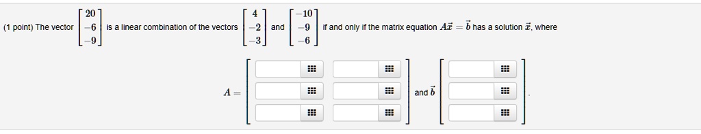 Solved Point The Vector Linear Combination Of The Vectors And If And Only If The Matrix