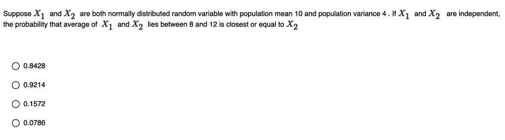 Suppose X1 and X2 are both normally distributed random variable with population mean 10 and ...