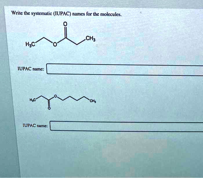 Wrile the systematic iupac names for the molecules hjc upac...