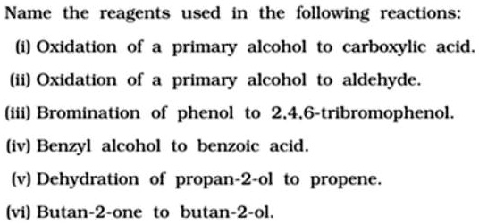 SOLVED:Name the reagents used in the following reactions: (I) Oxidation of a primary alcohol t0 ...