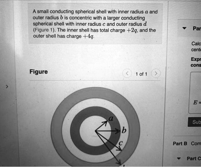 a small conducting spherical shell with inner radius a and outer radius b is concentric with a ...