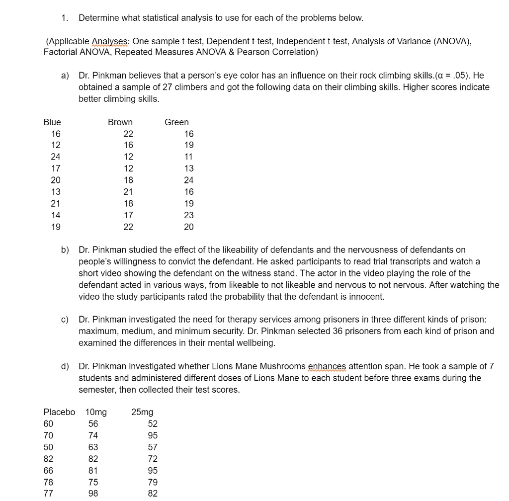 SOLVED: Determine what statistical analysis to use for each of the ...