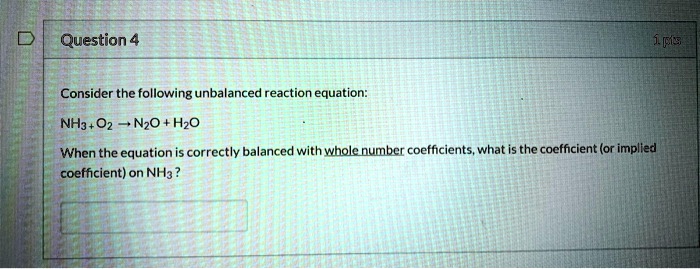 SOLVED: Question 4 Fs Consider the following unbalanced reaction ...