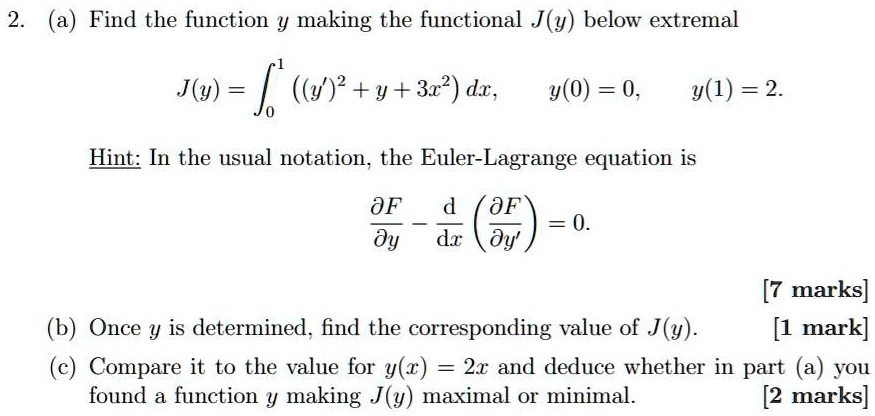 SOLVED: Find the function y making the functional J(y) below extremal 2 Jy) = () +y+322) dx, (0 ...